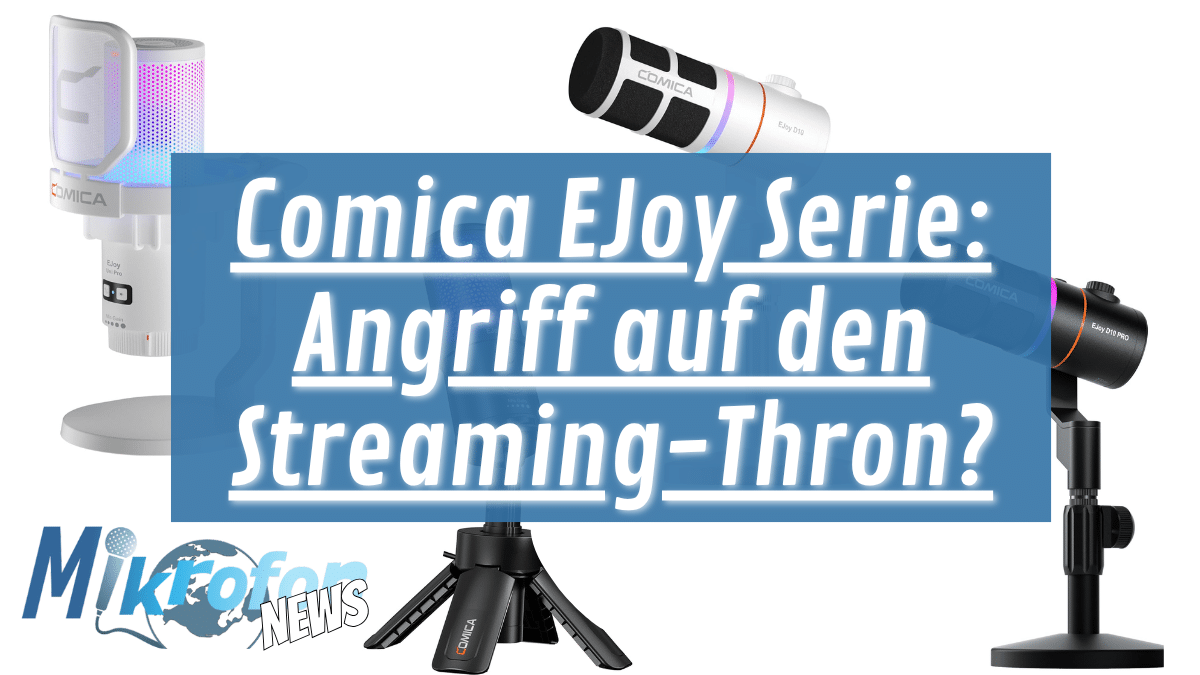 Comica EJoy Serie: Angriff auf den Streaming-Thron?